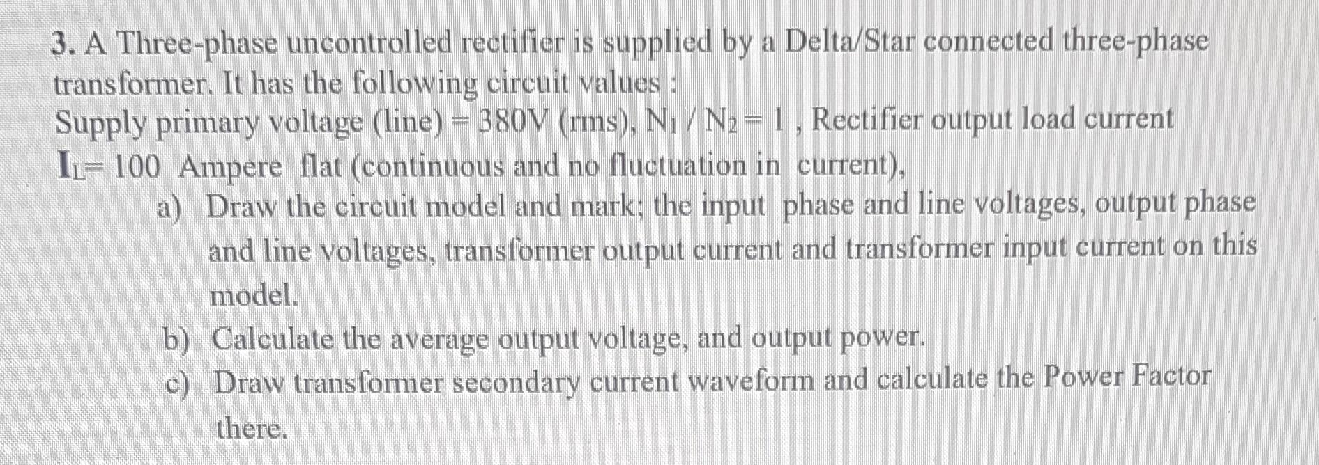 3. A Three-phase uncontrolled rectifier is supplied | Chegg.com