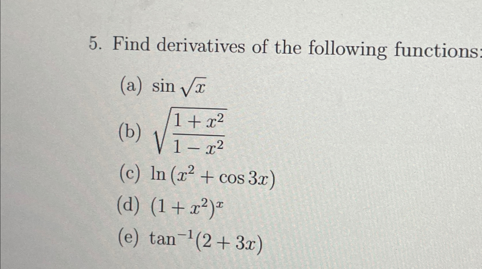 Solved Find derivatives of the following | Chegg.com