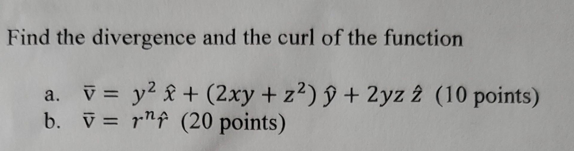 Solved Find the divergence and the curl of the function a. | Chegg.com
