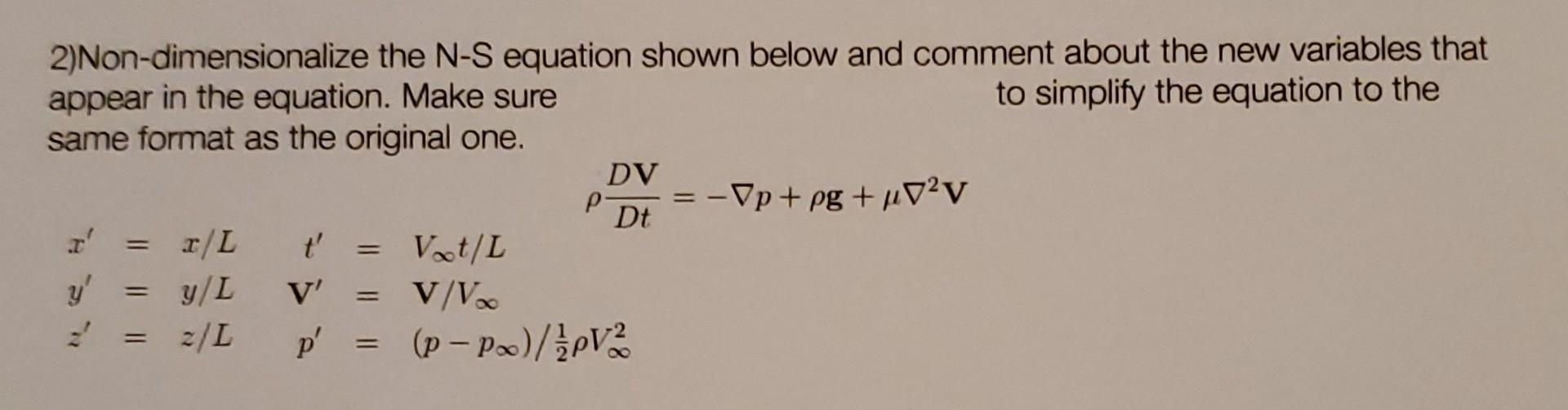 Solved 2)Non-dimensionalize the N-S equation shown below and | Chegg.com