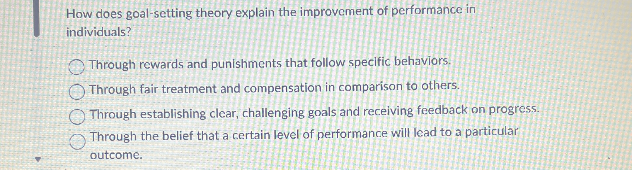 Solved How does goal-setting theory explain the improvement | Chegg.com