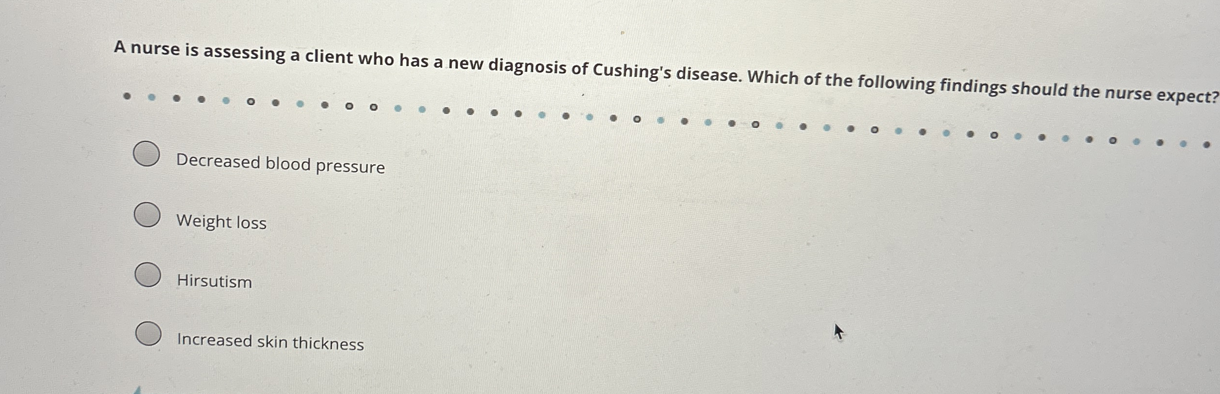 Solved A nurse is assessing a client who has a new diagnosis | Chegg.com