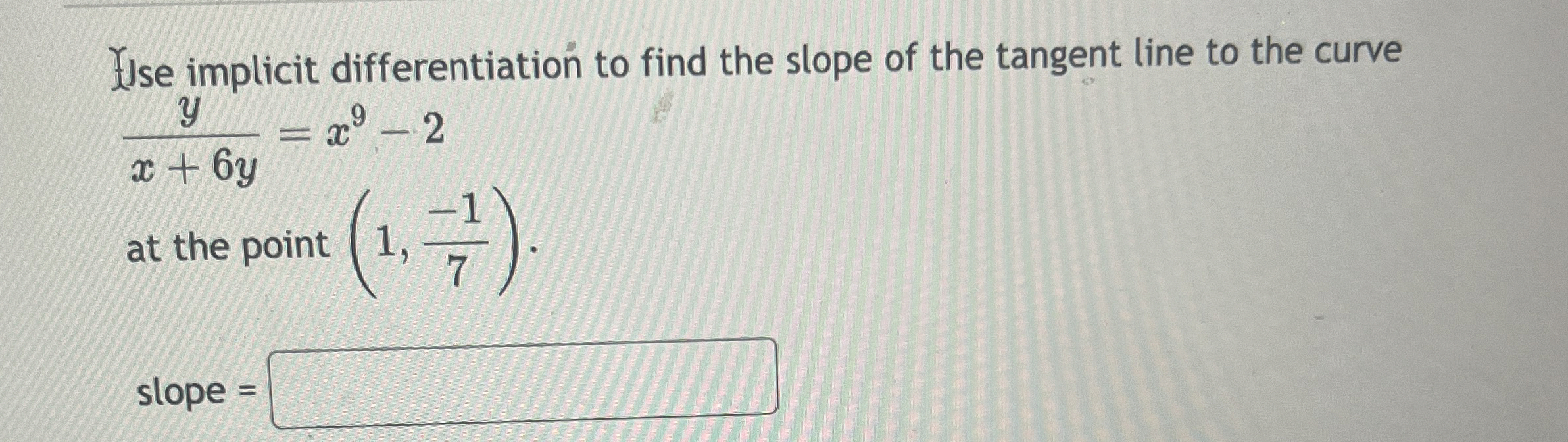 Solved Ise implicit differentiation to find the slope of the | Chegg.com