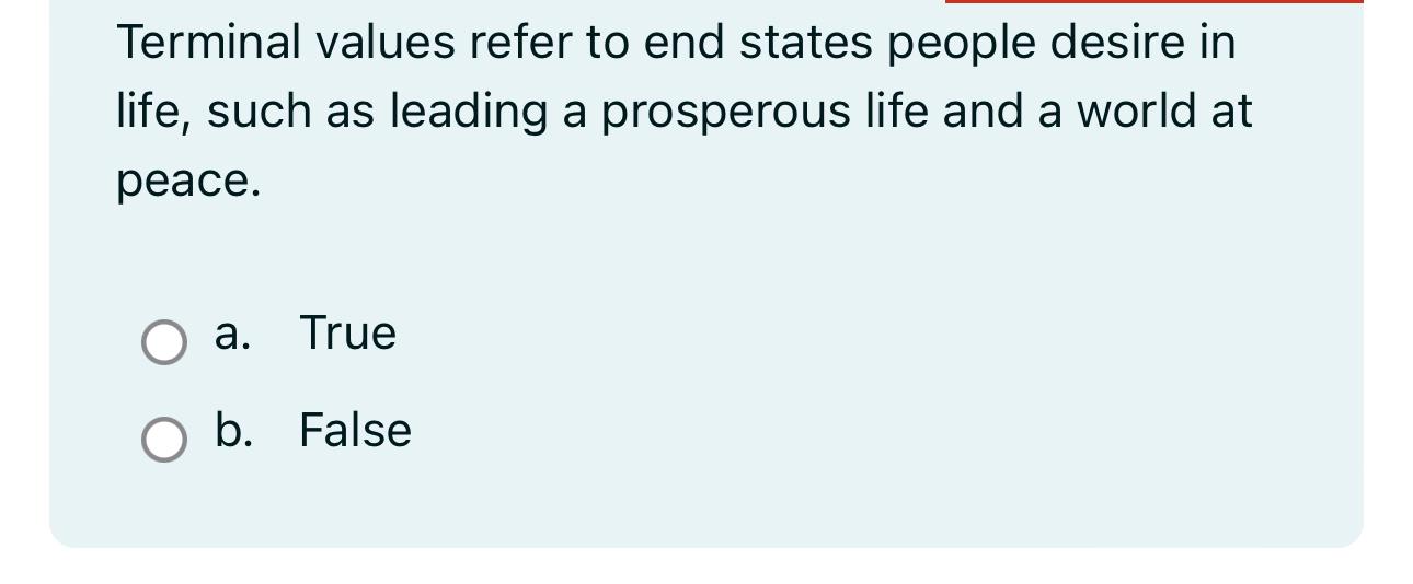 Solved Terminal values refer to end states people desire in | Chegg.com
