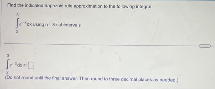 Solved Find the indicated trapezoid rule approximation to | Chegg.com