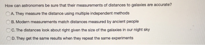 Solved How can astronomers be sure that their measurements | Chegg.com