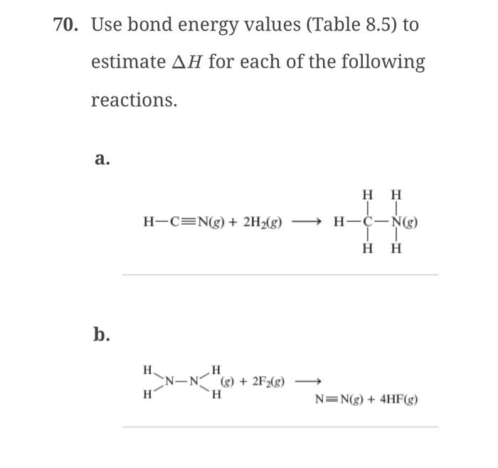 70. Use bond energy values (Table 8.5) to estimate AH | Chegg.com