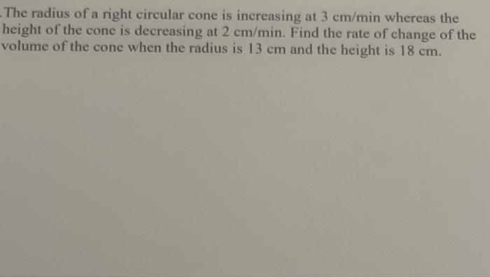 Solved The radius of a right circular cone is increasing at | Chegg.com