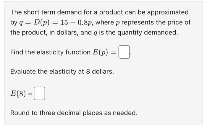 Solved The short term demand for a product can be | Chegg.com