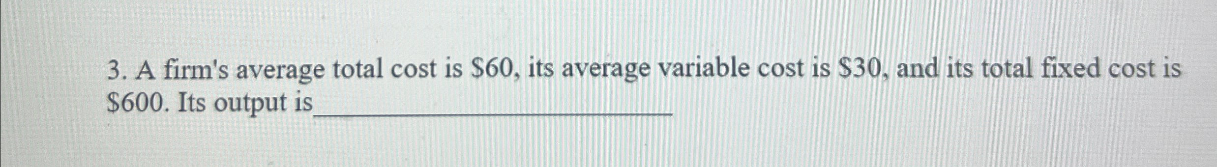 Solved A firm's average total cost is $60, ﻿its average | Chegg.com