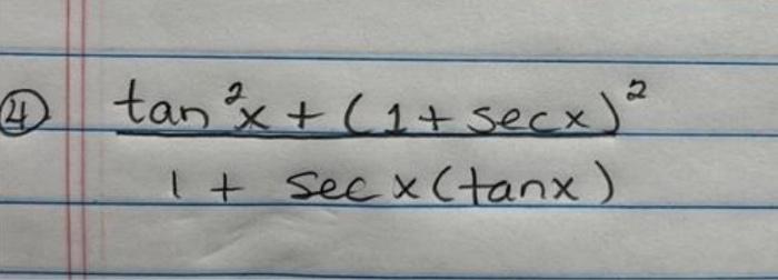 Solved 1+secx(tanx)tan2x+(1+secx)2 | Chegg.com