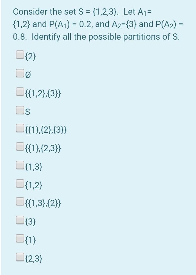 Solved Consider the set S = {1,2,3). Let A1 = {1,2} and | Chegg.com