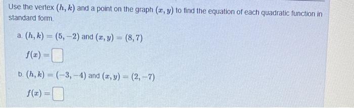 Solved Use the vertex (h,k) and a point on the graph (x,y) | Chegg.com