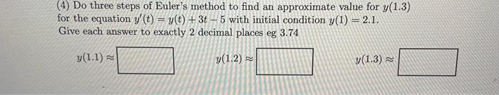 Solved 4 Do Three Steps Of Eulers Method To Find 2059