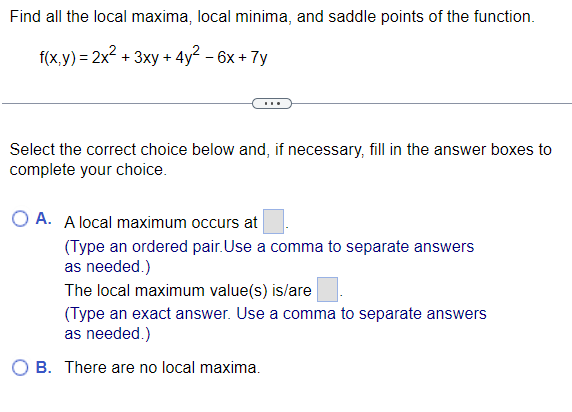 Solved Find all the local maxima, local minima, and saddle | Chegg.com