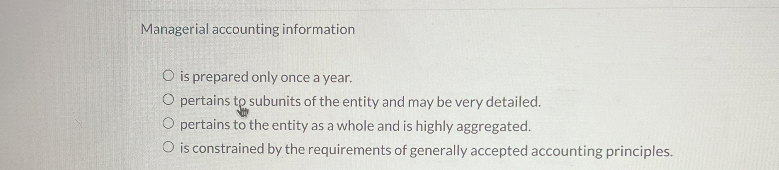 Solved Managerial accounting informationis prepared only | Chegg.com
