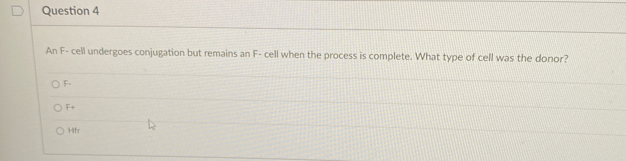 Solved Question 4An F-cell undergoes conjugation but remains | Chegg.com