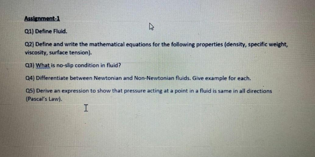 Solved Assignment-1 Q1) Define Fluid. Q2) Define and write | Chegg.com