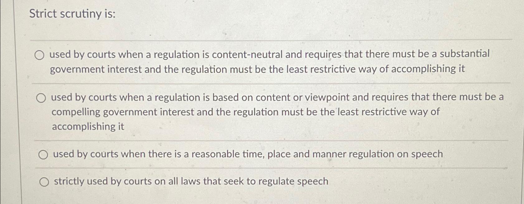 Solved Strict scrutiny is:used by courts when a regulation | Chegg.com