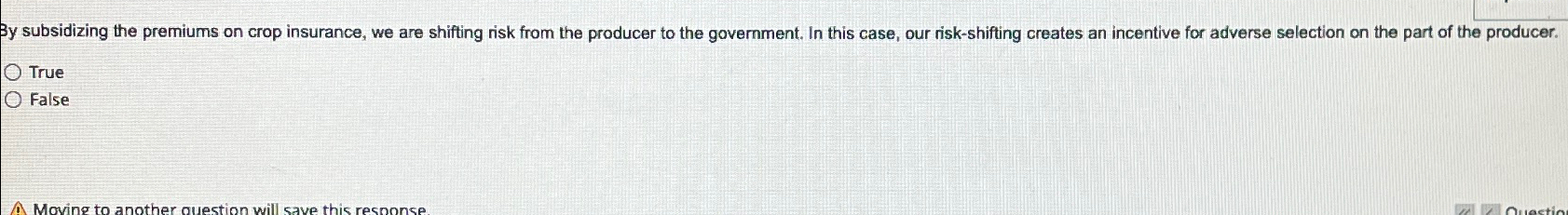 Solved By subsidizing the premiums on crop insurance, we are | Chegg.com