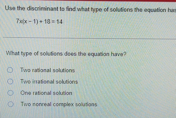 Solved Use the discriminant to find what type of solutions | Chegg.com