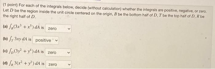 Solved (1 point) For each of the integrals below, decide | Chegg.com