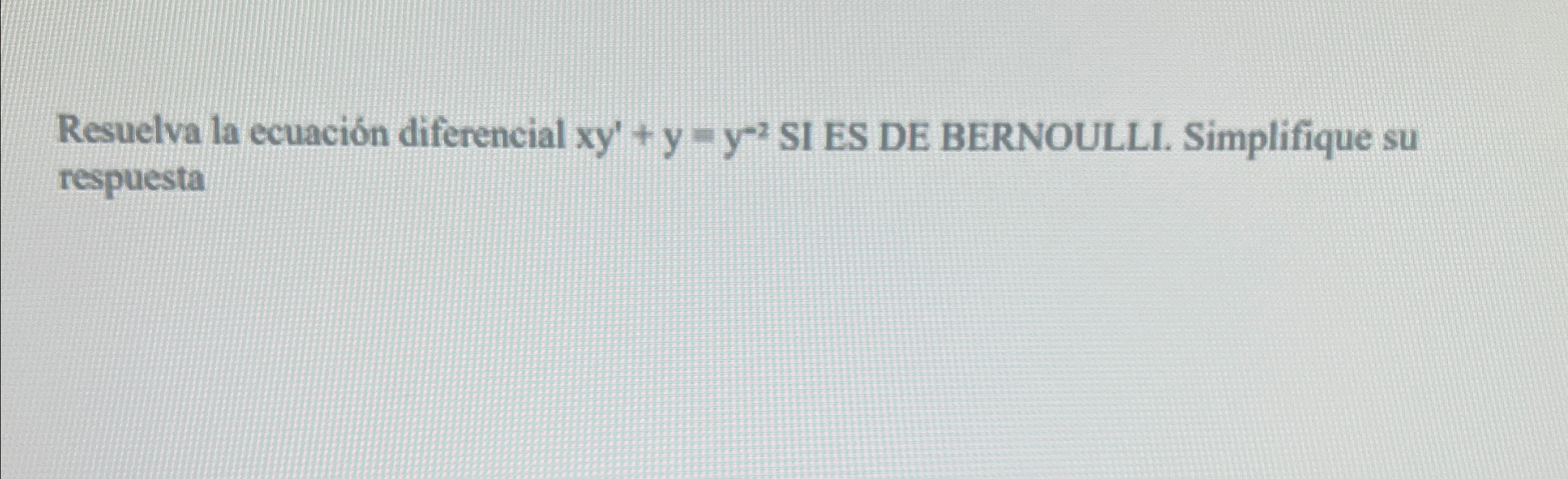 Solved Resuelva la ecuación diferencial xy'+y=y-2 ﻿SI ES DE | Chegg.com