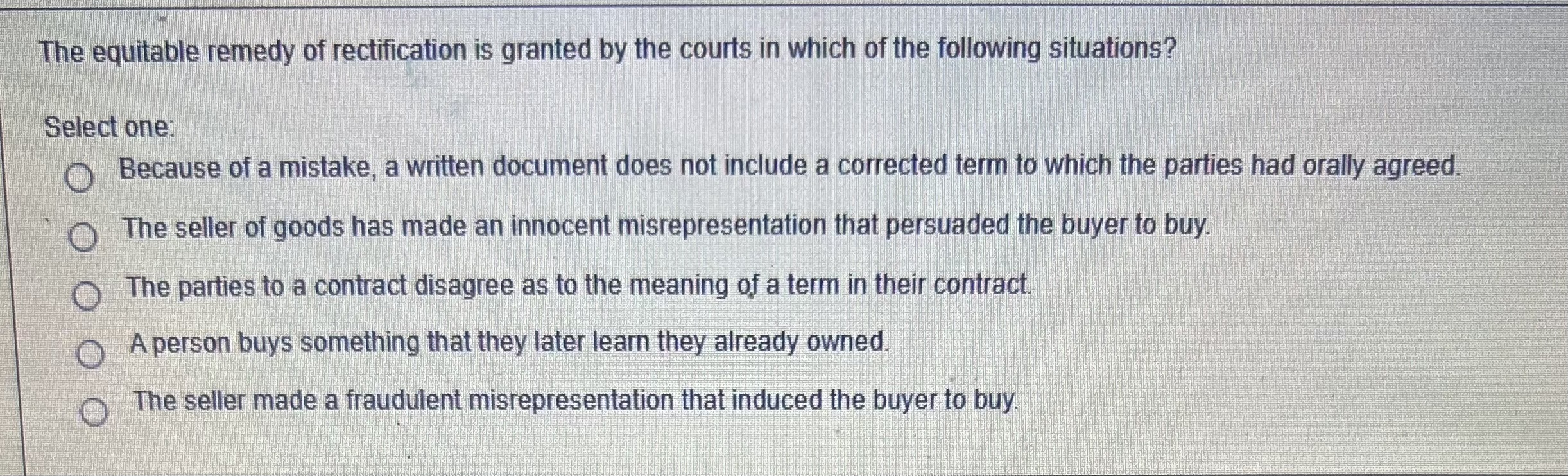 Solved The equitable remedy of rectification is granted by | Chegg.com