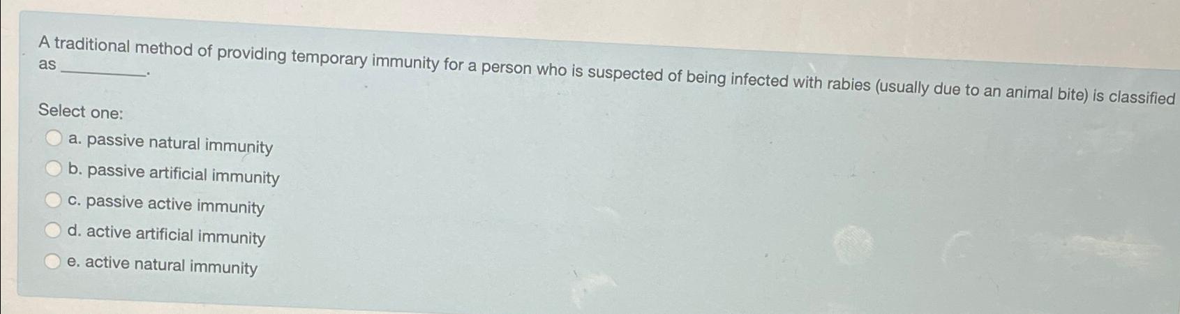 Solved A traditional method of providing temporary immunity | Chegg.com