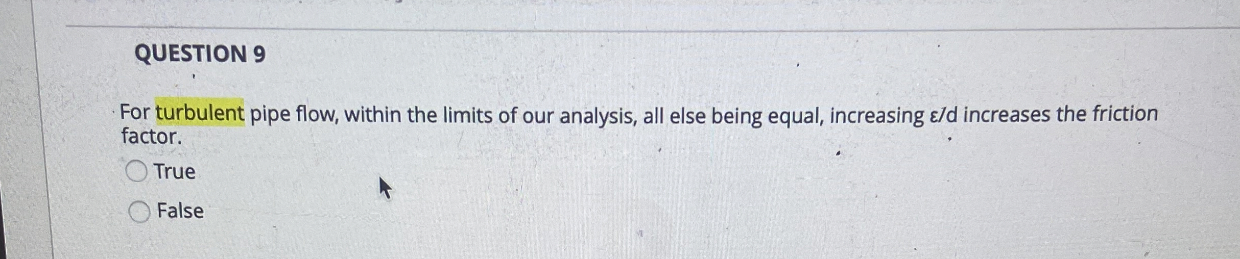 Solved QUESTION 9For turbulent pipe flow, within the limits | Chegg.com