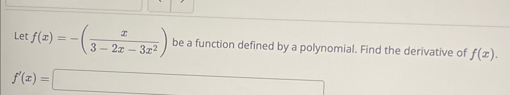 Solved Let f(x)=-(x3-2x-3x2) ﻿be a function defined by a | Chegg.com