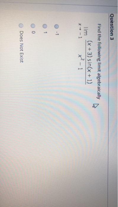 Solved Question 3 Find the following limit algebraically (x | Chegg.com