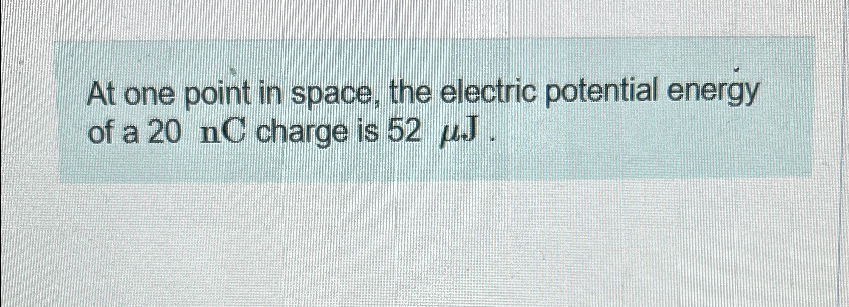 Solved At one point in space, the electric potential energy | Chegg.com