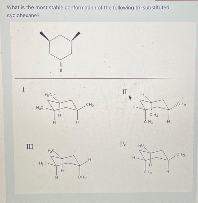 Solved What is the most stable conformation of the following | Chegg.com