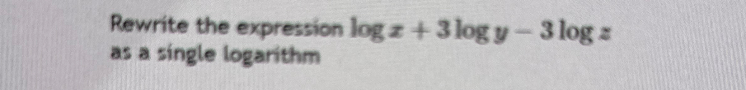 Solved Rewrite the expression logx+3logy-3logz ﻿as a single | Chegg.com