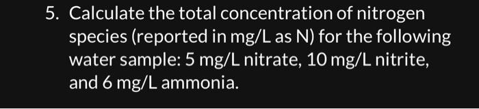 Solved 5. Calculate the total concentration of nitrogen | Chegg.com