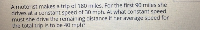 Solved A motorist makes a trip of 180 miles. For the first | Chegg.com