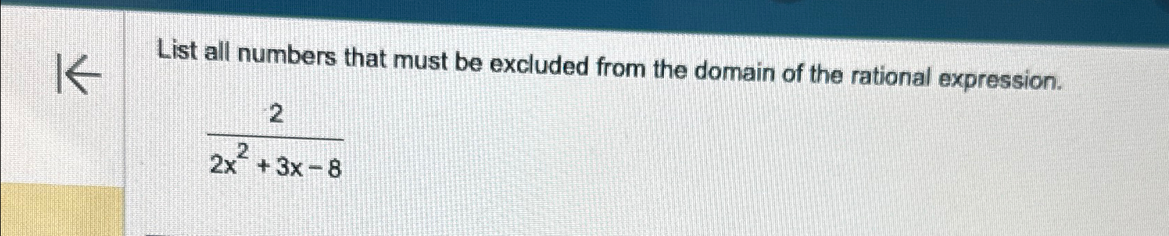 Solved List all numbers that must be excluded from the | Chegg.com