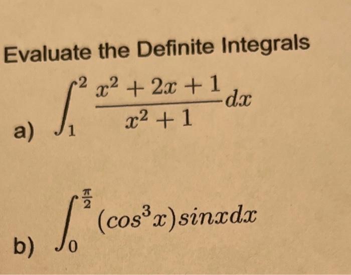 Solved 2 Evaluate the Definite Integrals x2 + 2x + 1 - dx a) | Chegg.com