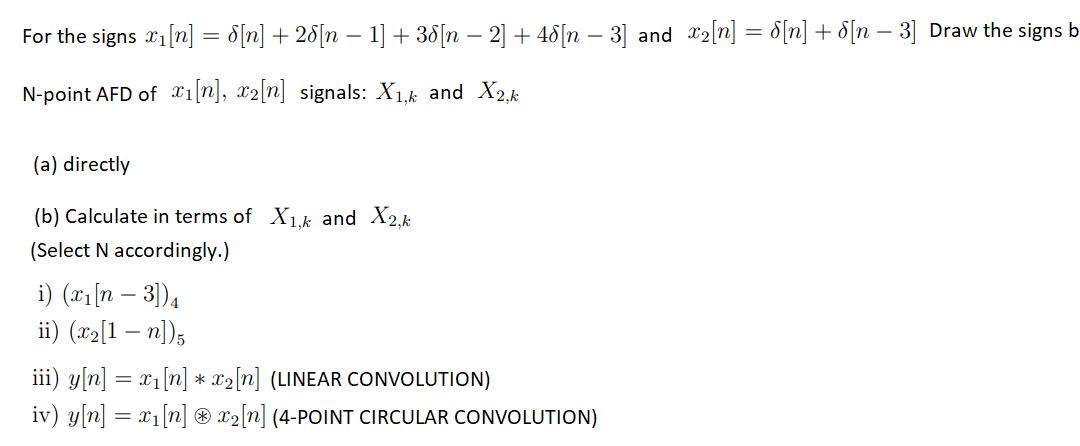 Solved For the signs x1[n]=δ[n]+2δ[n−1]+3δ[n−2]+4δ[n−3] and | Chegg.com