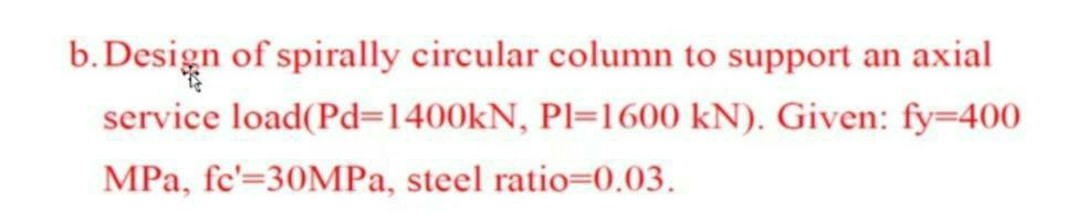 Solved b. Design of spirally circular column to support an | Chegg.com