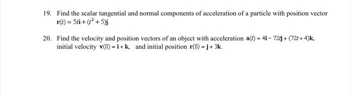 Solved 19. Find the scalar tangential and normal components | Chegg.com