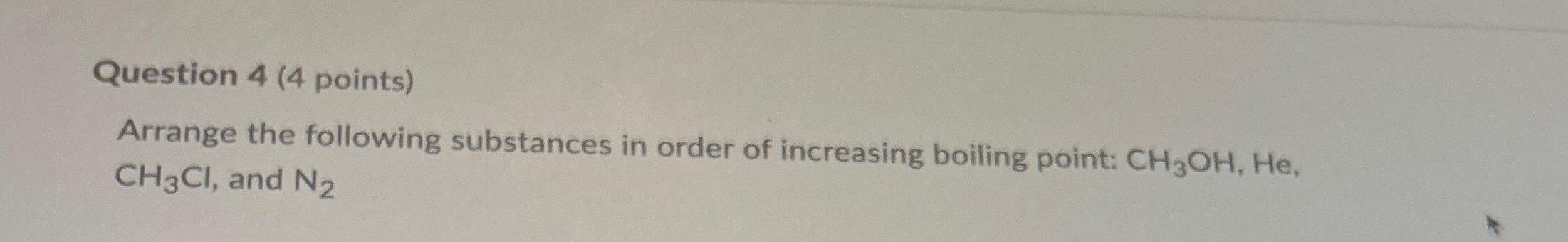 Solved Question 4 (4 ﻿points)Arrange the following | Chegg.com