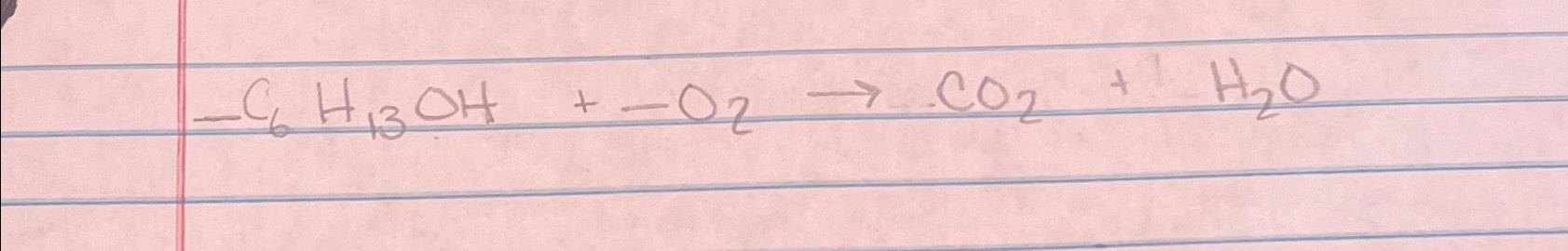 Solved C6H13OH+O2→CO2+H2Obalance equation | Chegg.com