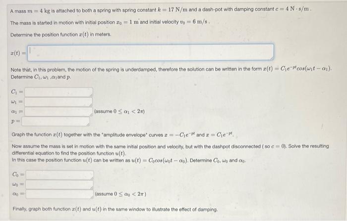 Solved A mass m=4 kg is attached to both a spring with | Chegg.com
