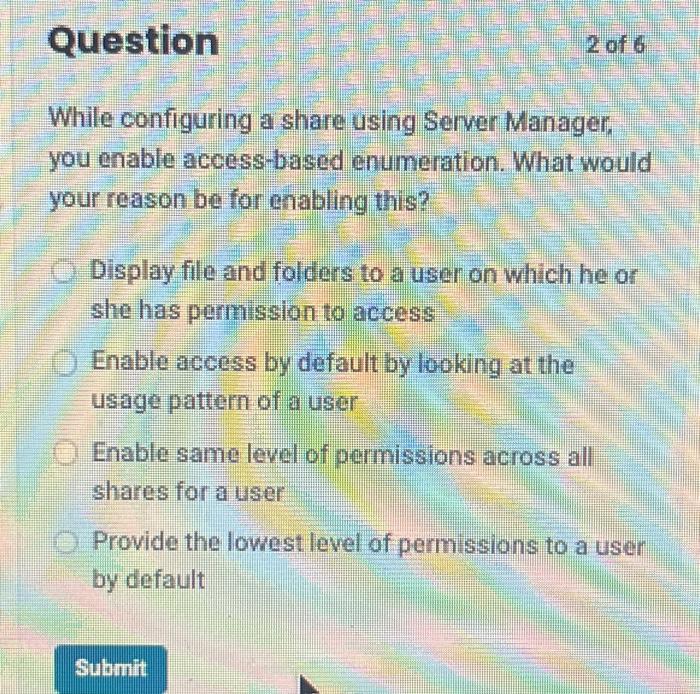 Solved Question 2 Of 6 While Configuring A Share Using