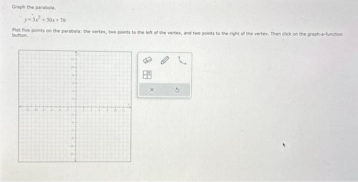 Solved Graph the parabola. y=3x2+30x+70 Plot five points on | Chegg.com