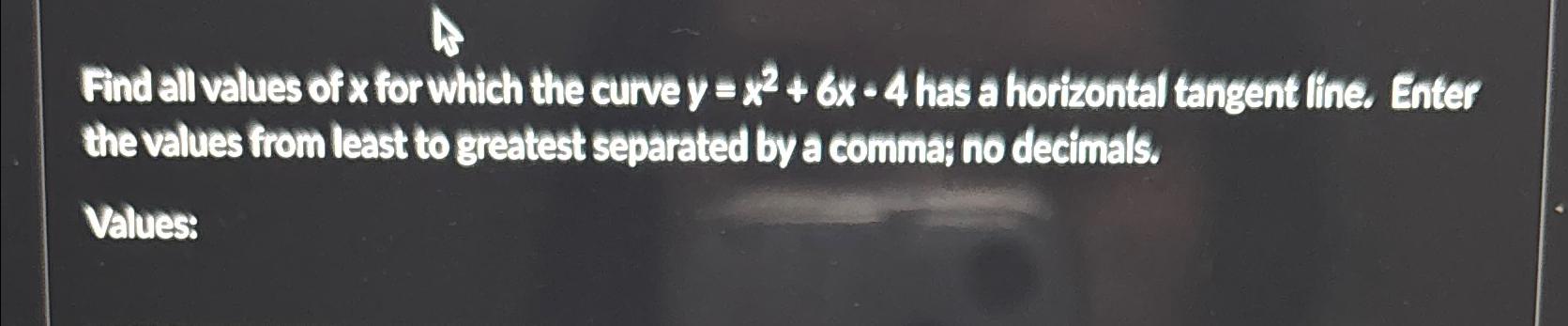 Solved Find all values of x ﻿for which the curve y=x2+6x-4 | Chegg.com