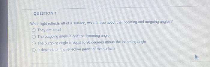 Solved QUESTION 1 When light reflects off of a surface, what | Chegg.com