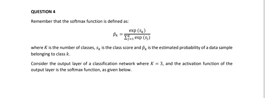 Solved Question 4remember That The Softmax Function Is